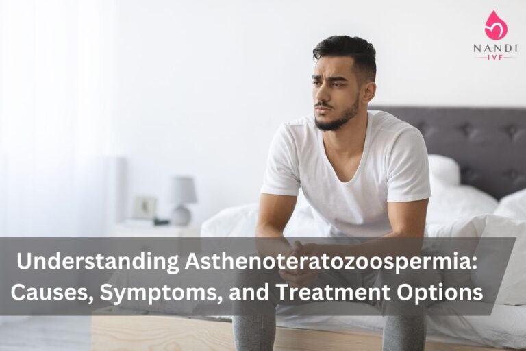 Asthenoteratozoospermia: Causes, Symptoms & Treatment | Nandi IVF Delhi