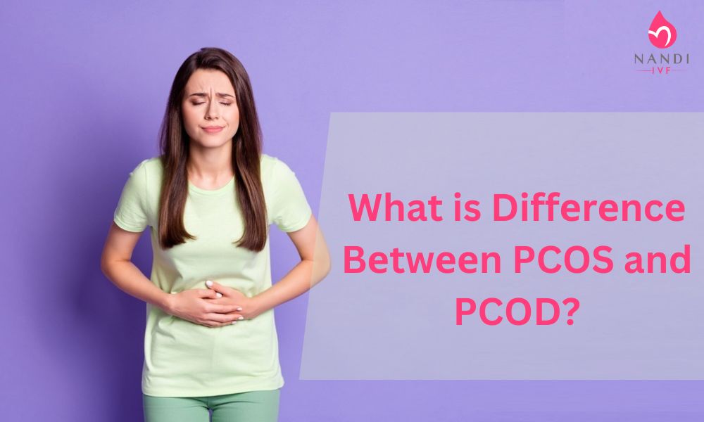 What is Difference Between PCOS and PCOD? - Nandi IVF