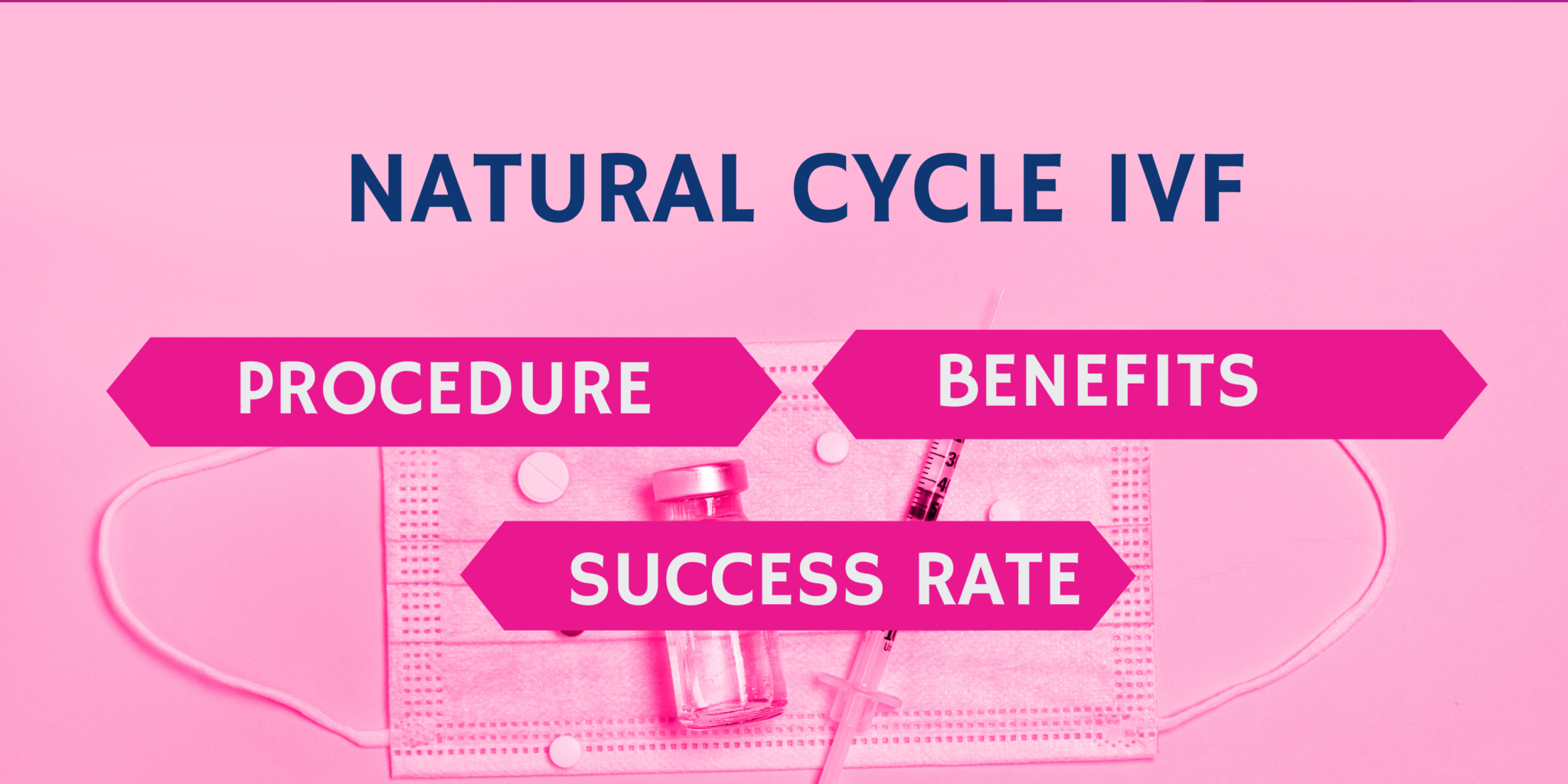 Natural Cycle IVF Procedure, Benefits, and Success Rate: A ...